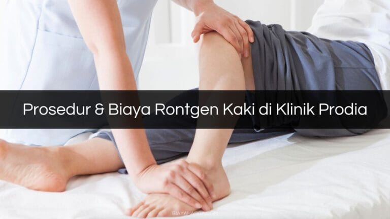 √ Prosedur & Biaya Rontgen Kaki di Klinik Prodia 2023 – Harga Biaya