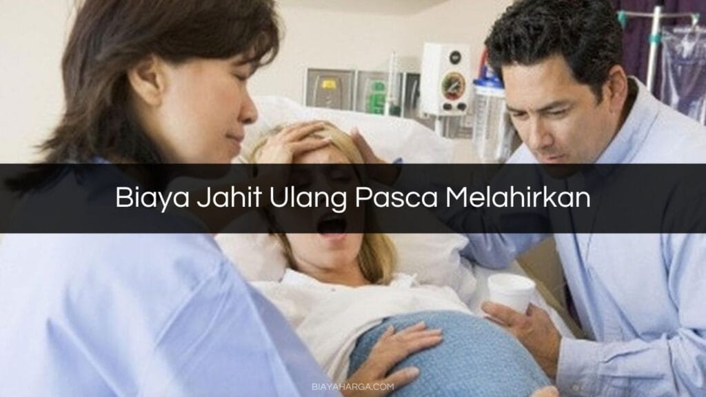 √ Biaya Jahit Ulang Pasca Melahirkan Lengkap 2023 – Harga Biaya