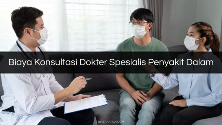 √ Biaya Konsultasi Dokter Spesialis Penyakit Dalam 2023 – Harga Biaya