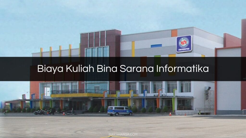 √ 2 Biaya Kuliah Bina Sarana Informatika : Syarat & Cara Daftar – Harga Biaya
