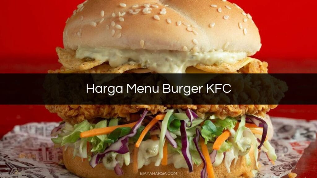 √ 9 Harga Menu Burger KFC : Original, Krispy, Paket Kombo – Harga Biaya