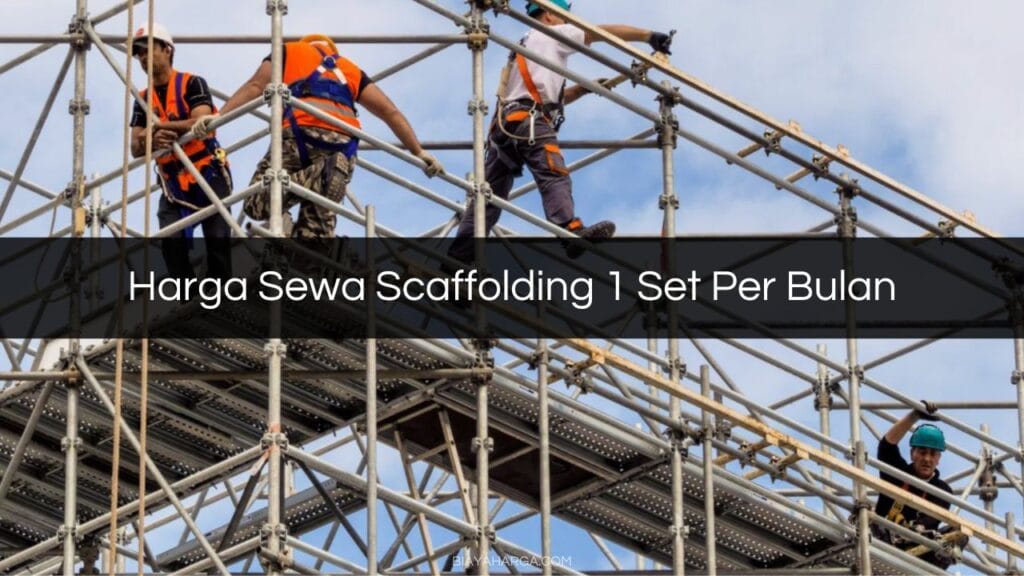√ 14 Harga Sewa Scaffolding 1 Set Per Bulan : Jenis & Ukuran – Harga Biaya
